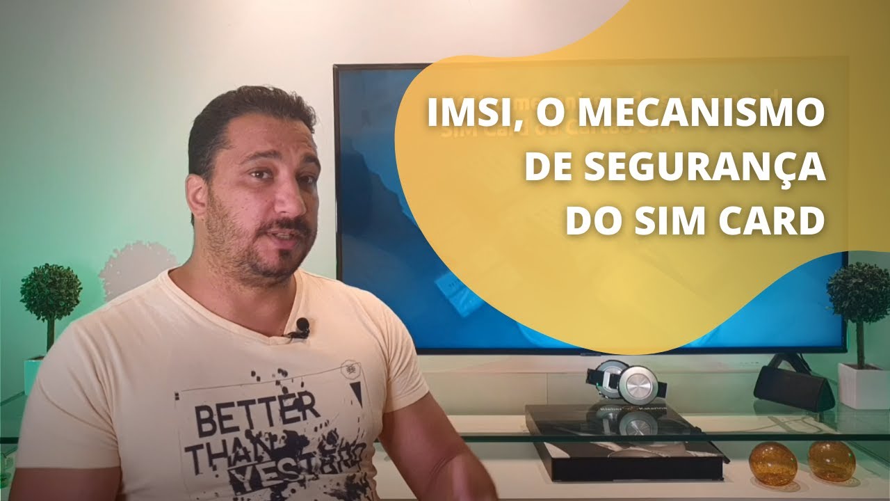 IMSI, O MECANISMO DE SEGURANÇA DO SIM CARD OU CARTÃO SIM - YouTube