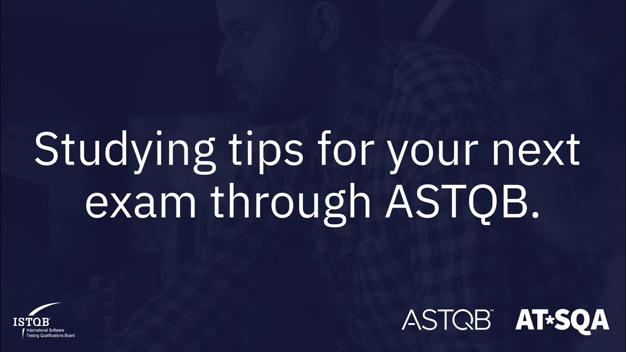 Study tips for taking an exam through ASTQB - YouTube