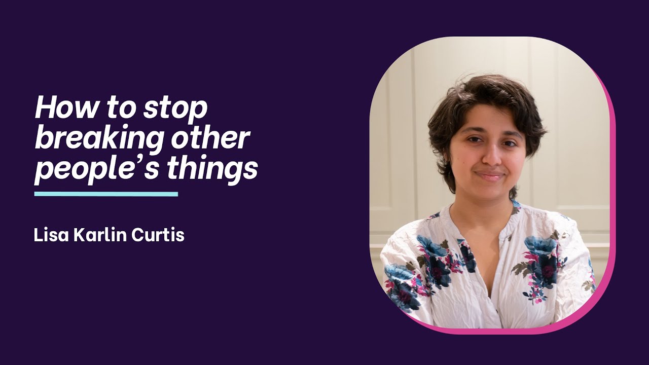 How to stop breaking other people's things (Lisa Karlin Curtis) - YouTube