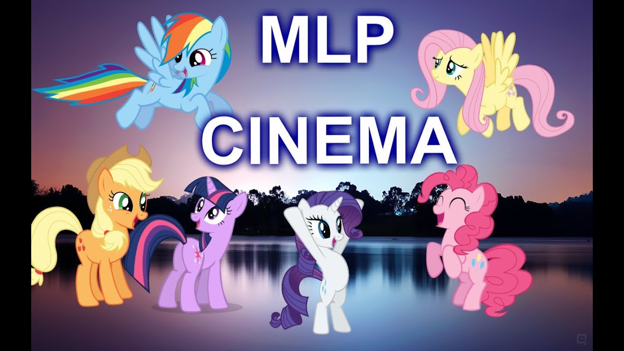 MLP~Cinema~ - YouTube