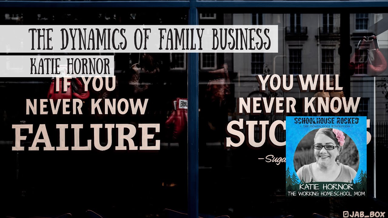 The Dynamics of Family Business: Failure and Success - Katie Hornor ...