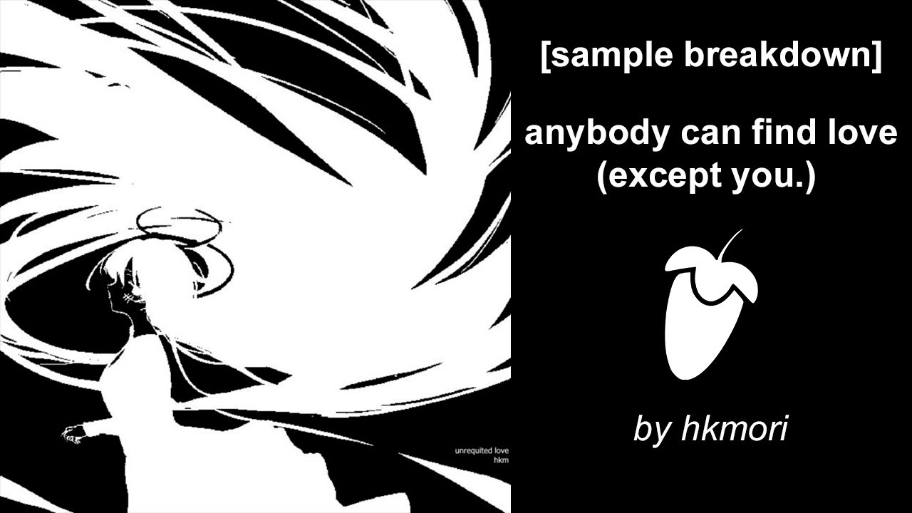 hkmori - anybody can find love (except you.) - FL STUDIO REMAKE - YouTube