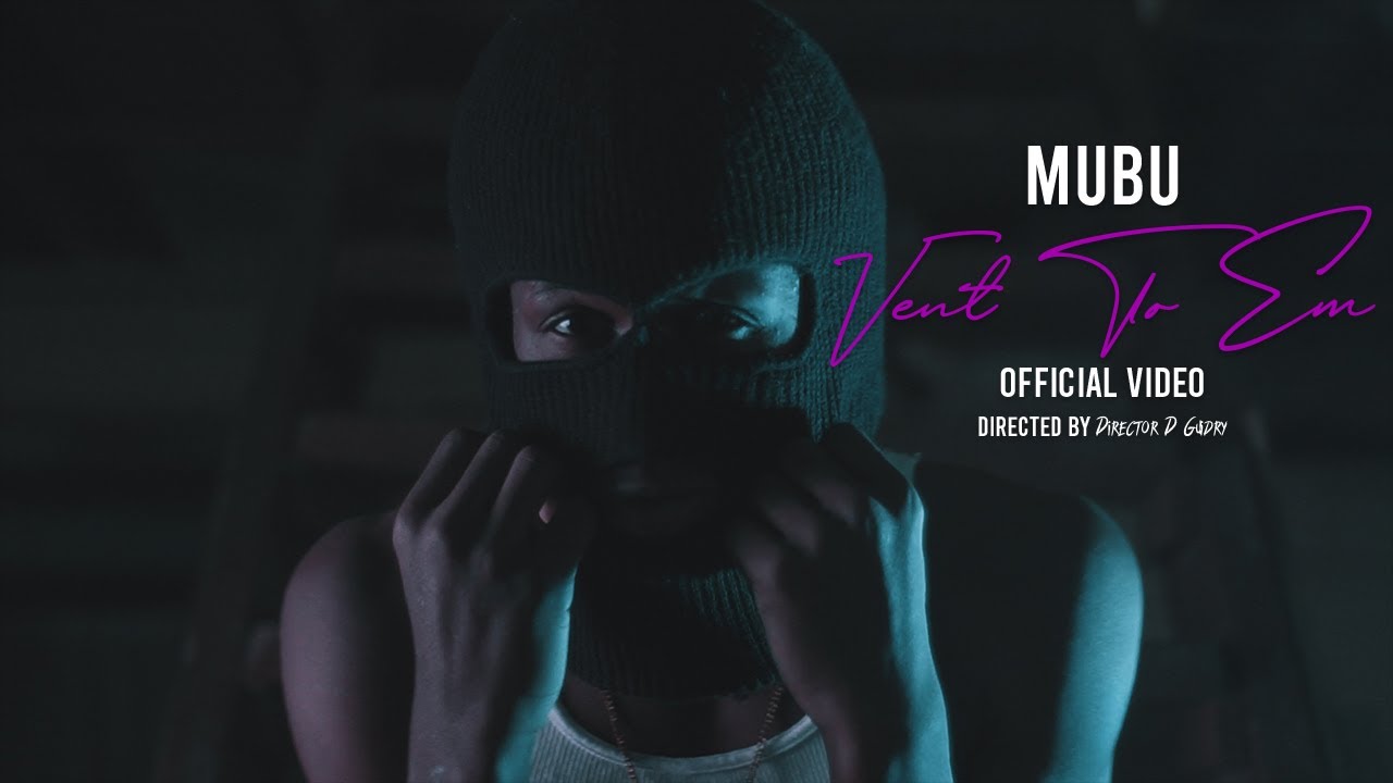 MUBU - Vent To Em' Official Video - YouTube