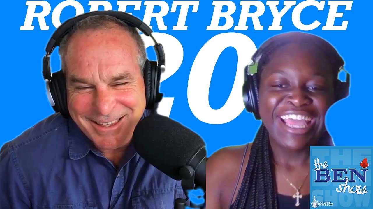 Robert Bryce on Energy Mix & Lifting People Out of Poverty | The BEN ...