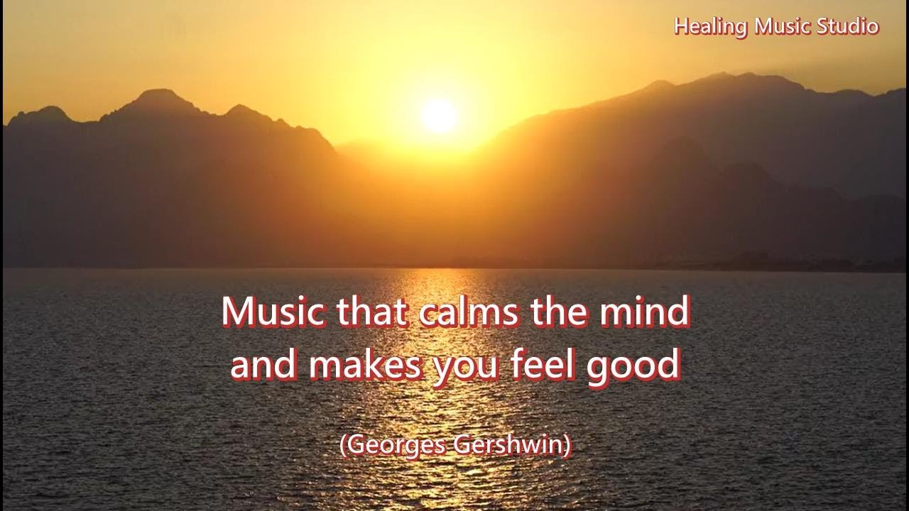 Music that calms the mind and makes you feel good (Georges Gershwin ...