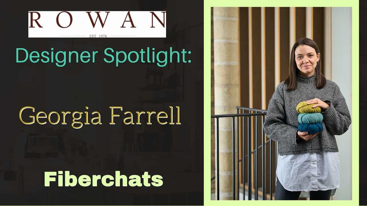 Rowan Exclusive Series, Designer Spotlight: Georgia Farrell ...
