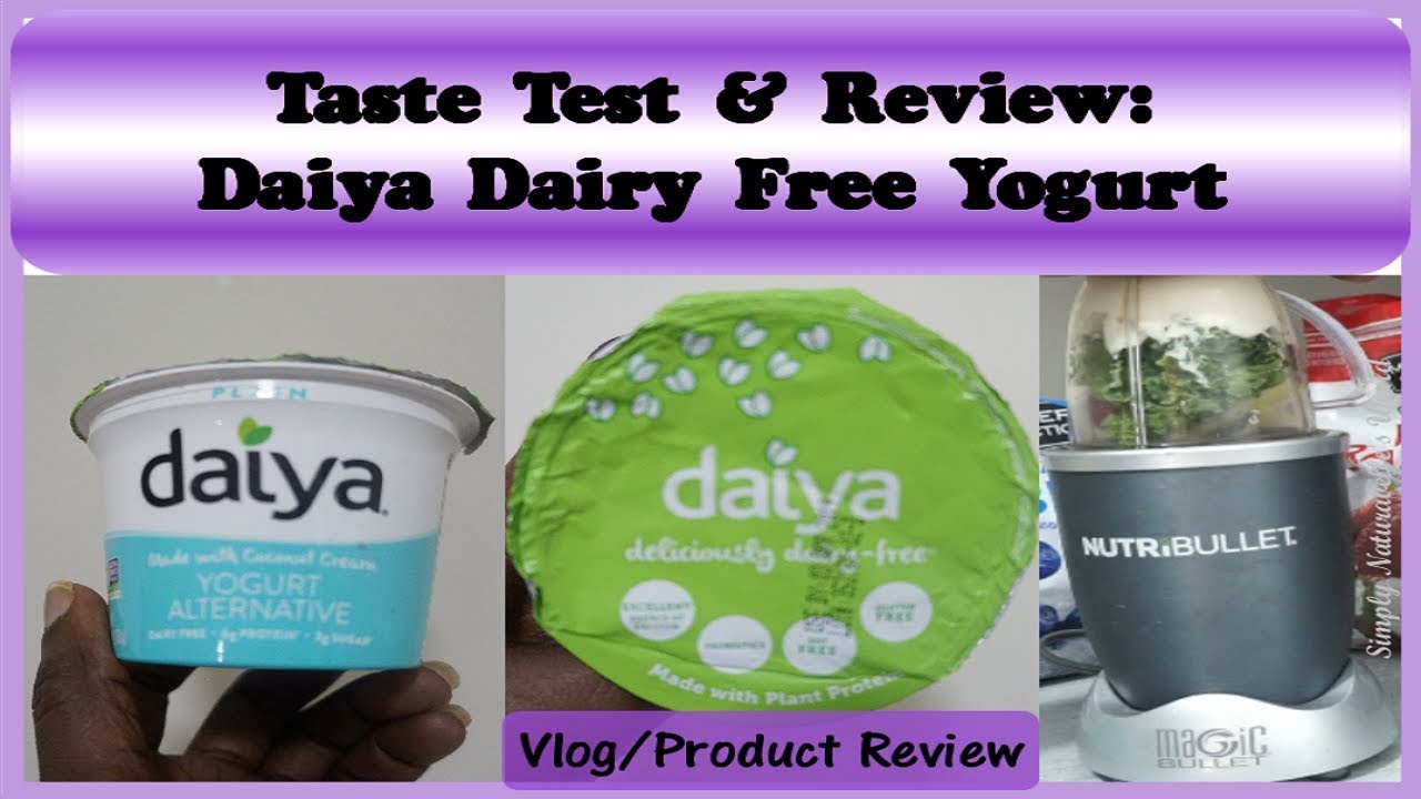Vlog: Daiya Dairy Free Yogurt Test Taste| Make a Healthy Smoothie with ...