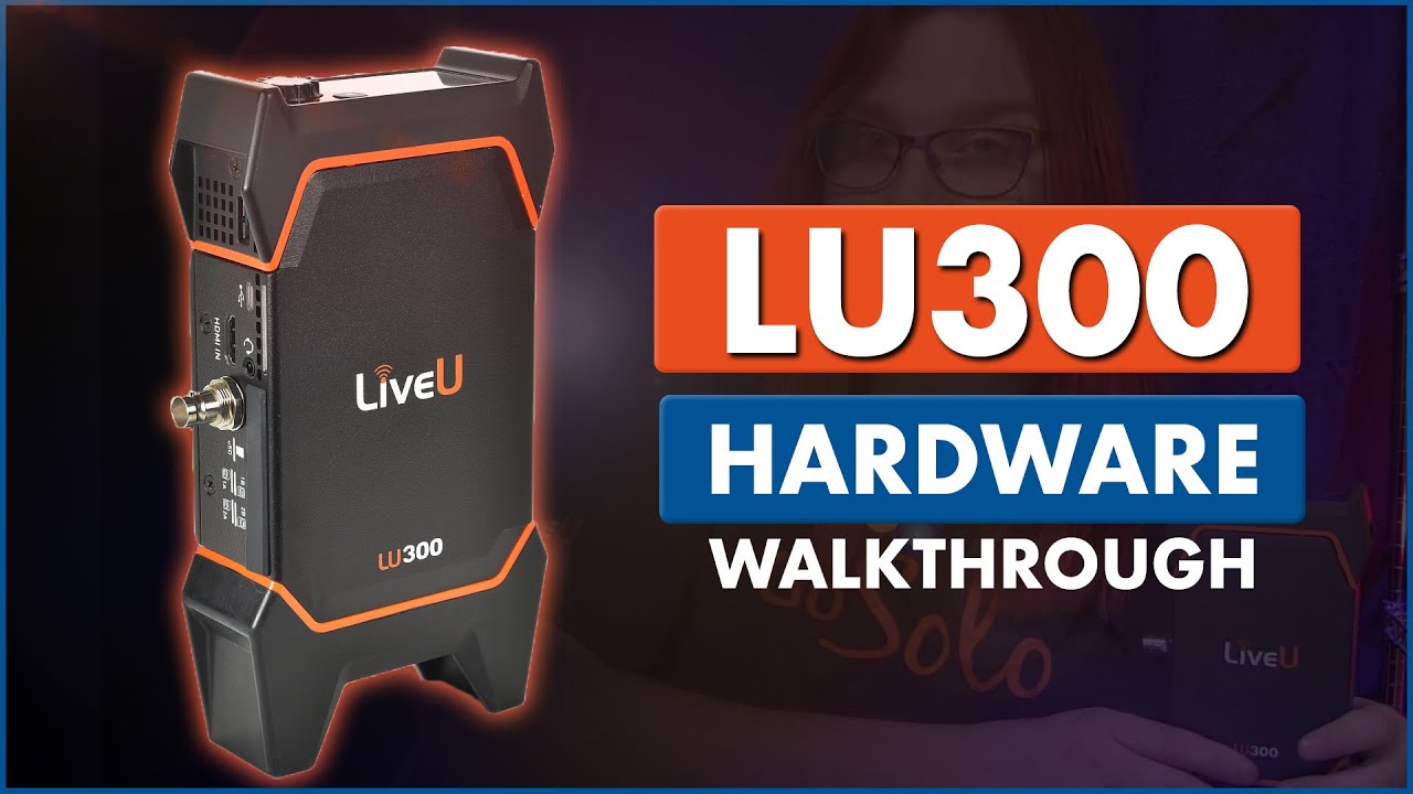 LiveU LU300 HEVC Hardware Walkthrough - YouTube