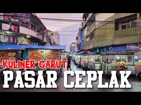PASAR CEPLAK - KULINER MALAM KOTA GARUT│PEBRUARI 2023