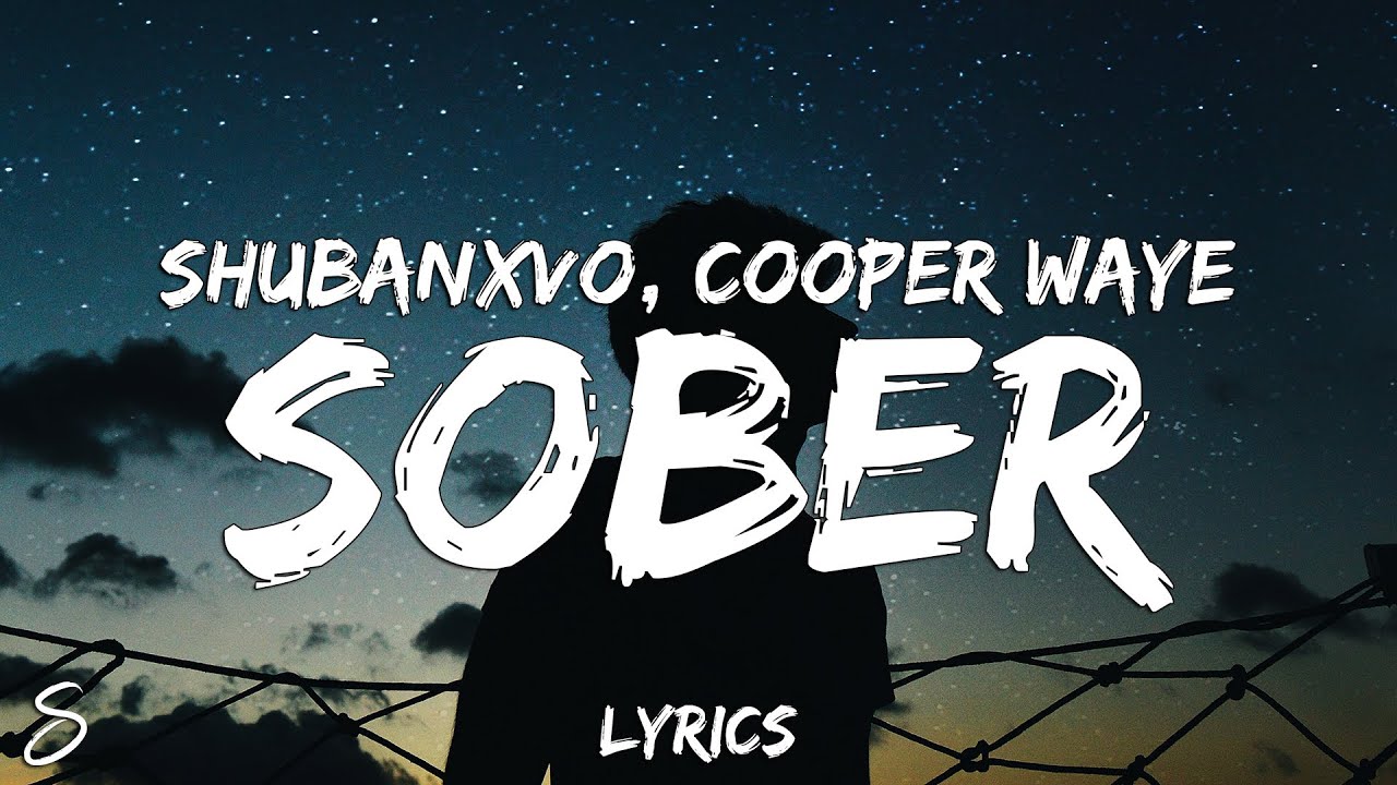ShubanXVO - Sober (Lyrics) feat. cooper waye - YouTube