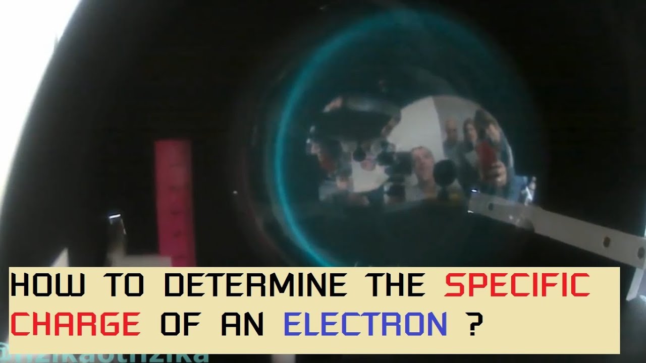 How to determine the specific charge of an electron? Quantum physics ...