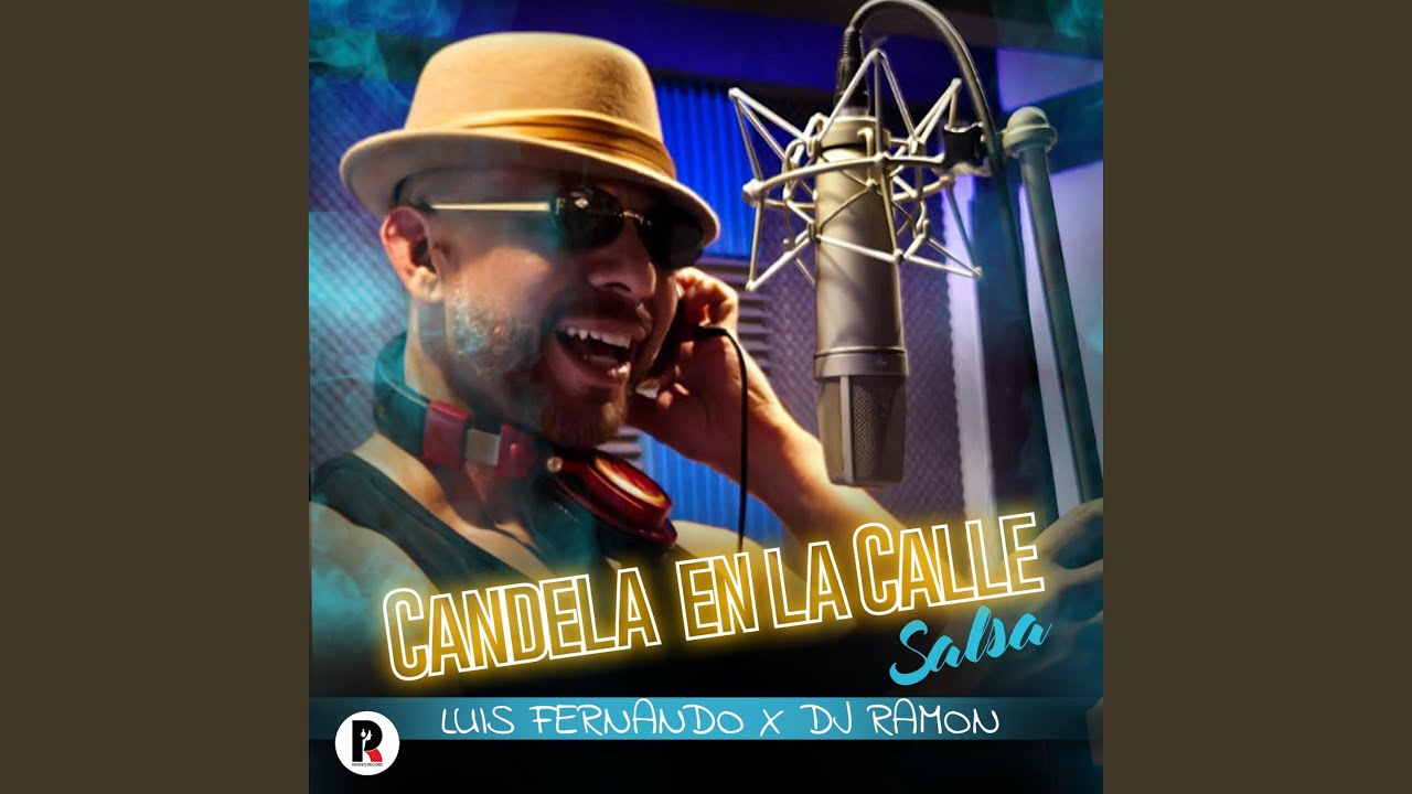 Candela en la Calle (feat. Luis Fernando) (Salsa) - YouTube