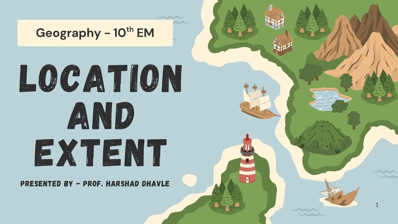 GEOGRAPHY CHAPTER 2 | LOCATION AND EXTENT - YouTube
