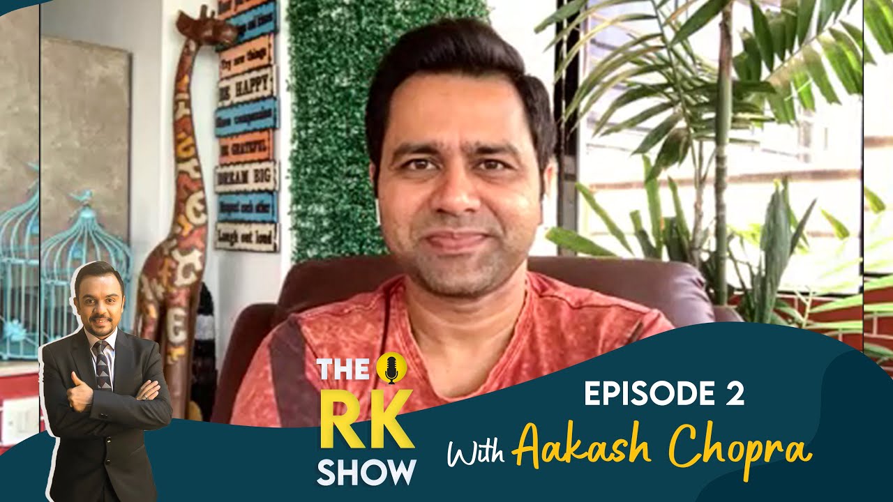 Aakash Chopra The Game Changer | The RK Show Episode 2 - YouTube