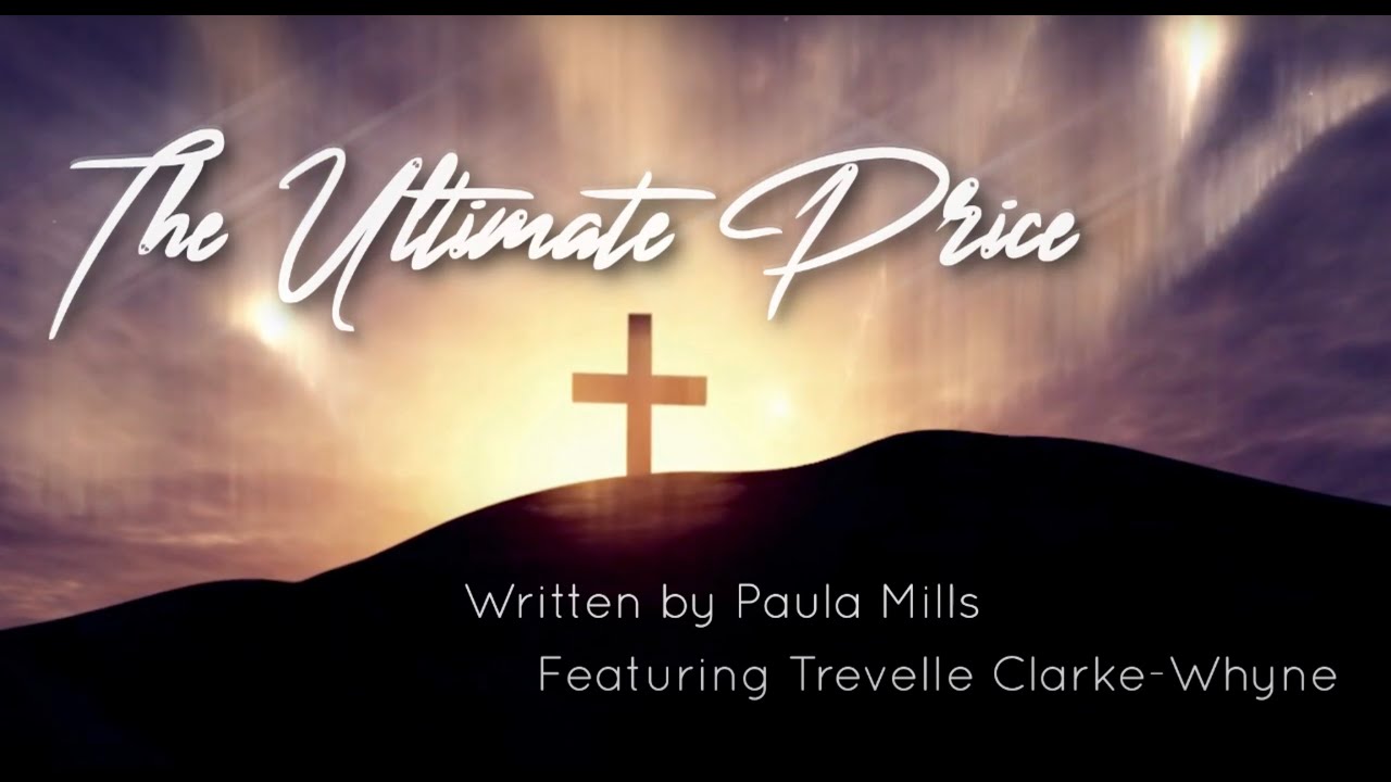 OFFICIAL LYRIC VIDEO: The Ultimate Price by Paula Mills ft. Trevelle ...