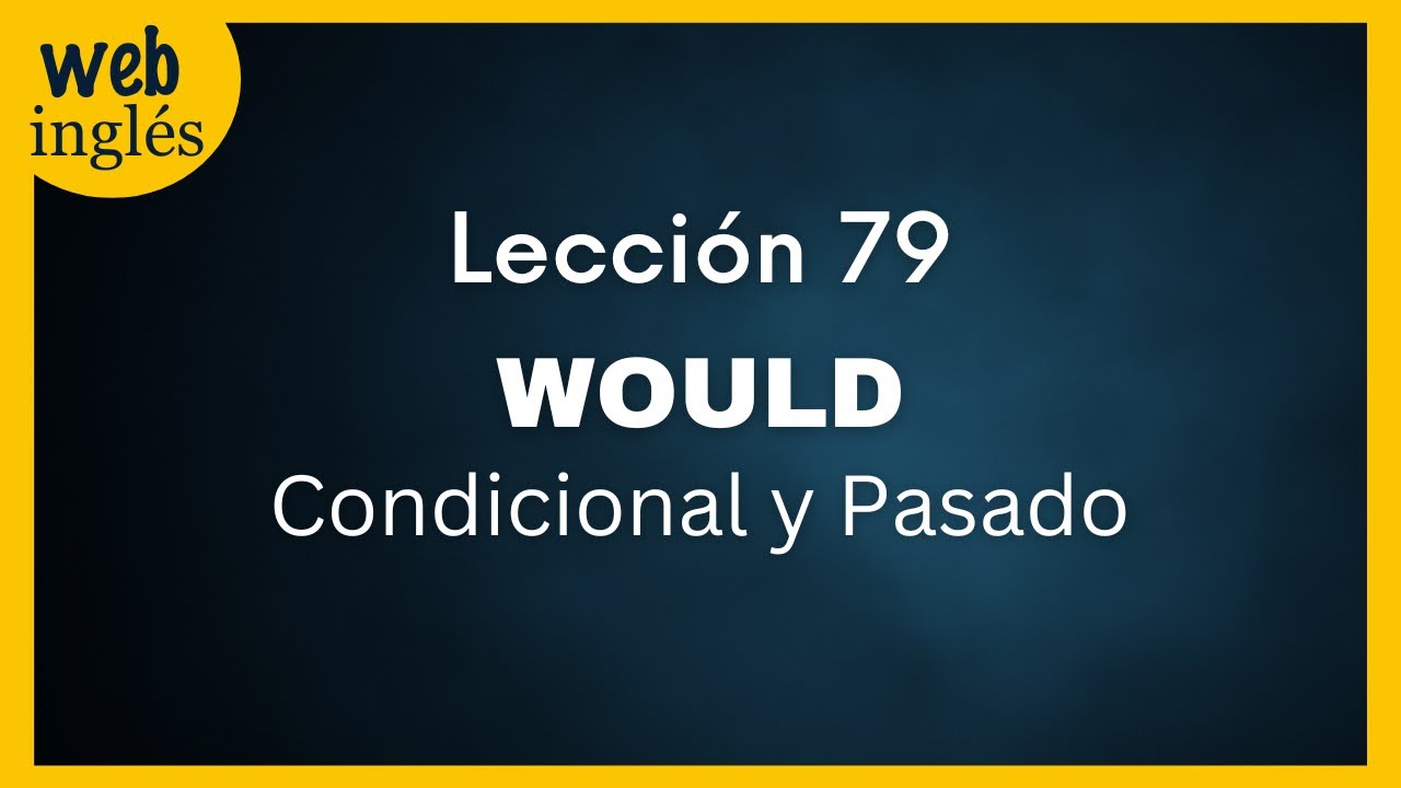 ★79~ Would - Verbo Modal Auxiliar - Ingles Intermedio - Segundo ...