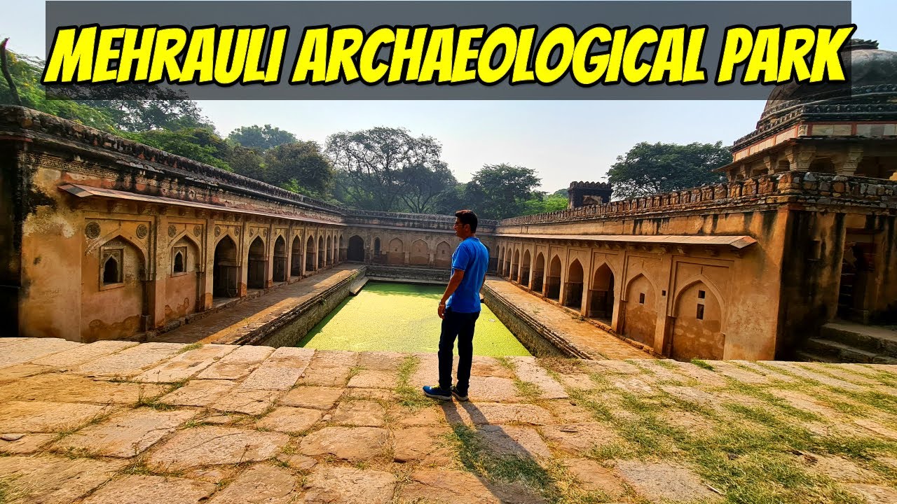 Mehrauli Archaeological Park | Delhi - YouTube