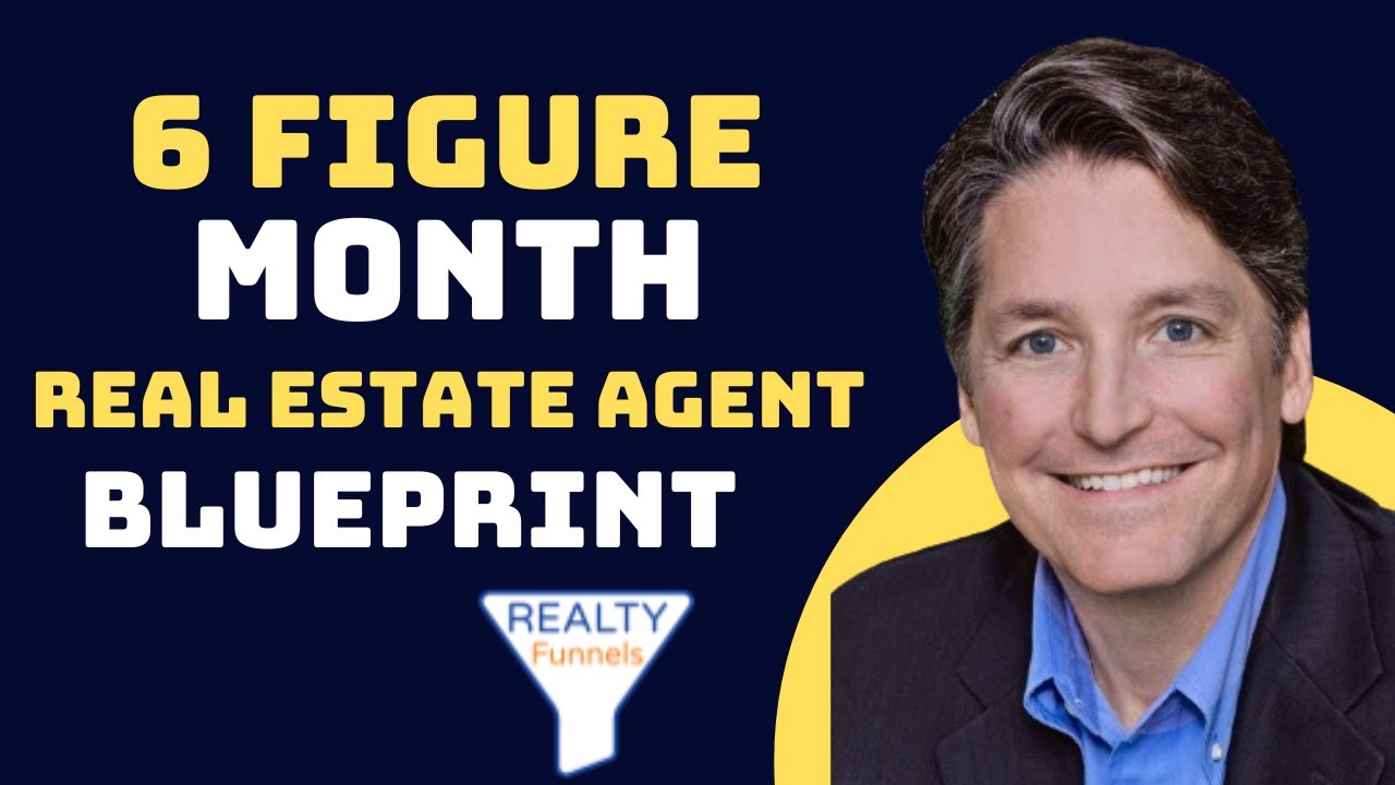 6 Figure Month Real Estate Agent Blueprint | REALTY Funnels - YouTube