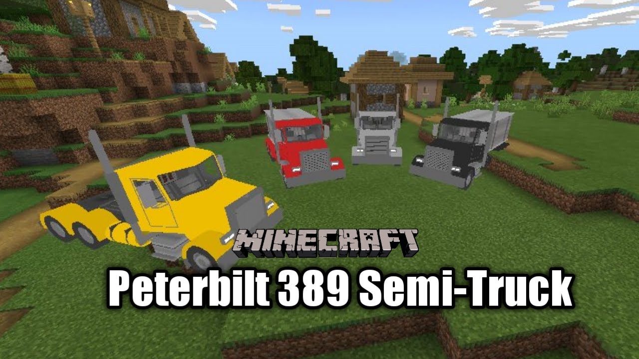 Peterbilt 389 Semi-TruckAddon || Minecraft PE - YouTube