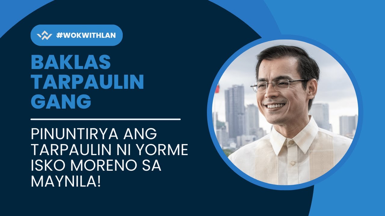 Baklas Tarpaulin Gang Pinuntirya ang Tarpaulin ni Yorme Isko Moreno sa ...