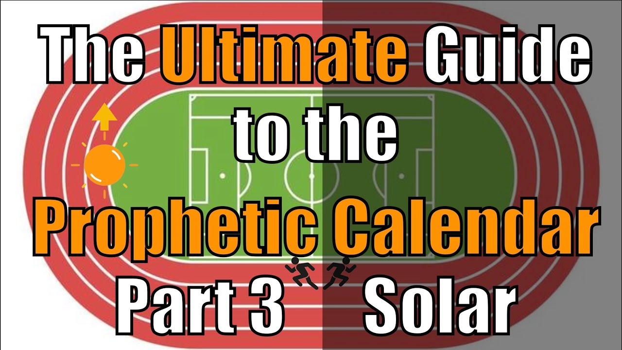 Solar Calendars: The Ultimate Prophetic Calendar Guide Part 3 - YouTube