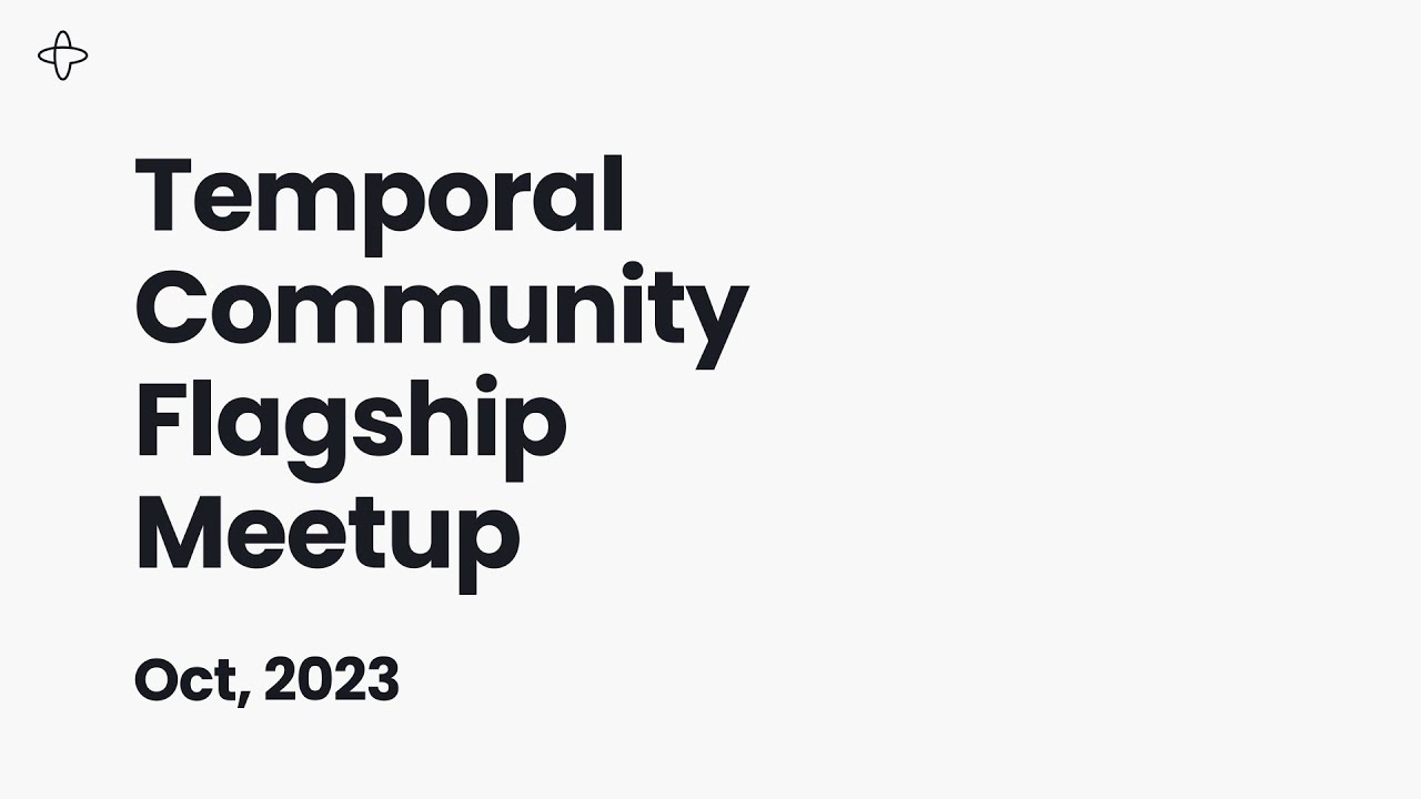 Temporal Community Meetup October 2023 - YouTube