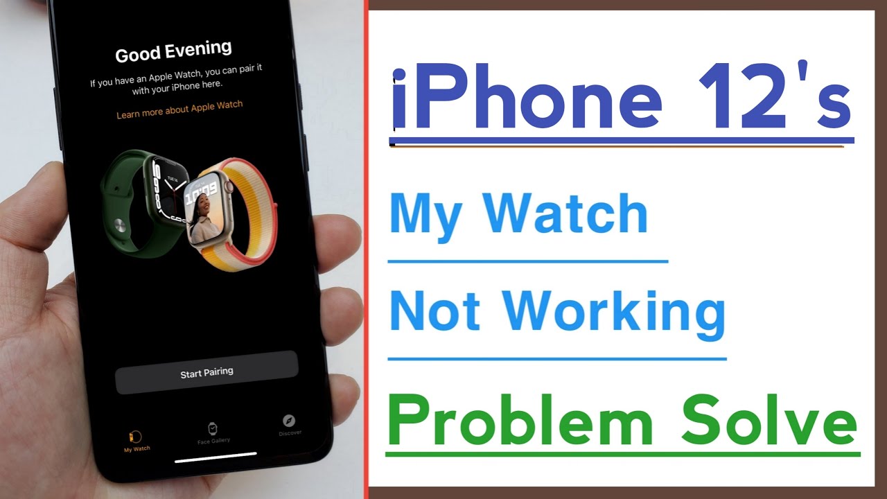 iPhone 12’s My Watch Not Working Problem Solve - YouTube