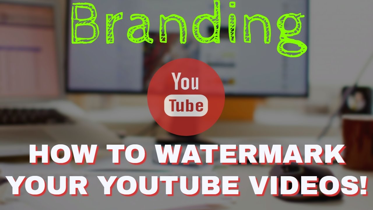 How To Add A Logo Watermark To your YouTube Videos!(2017) - YouTube