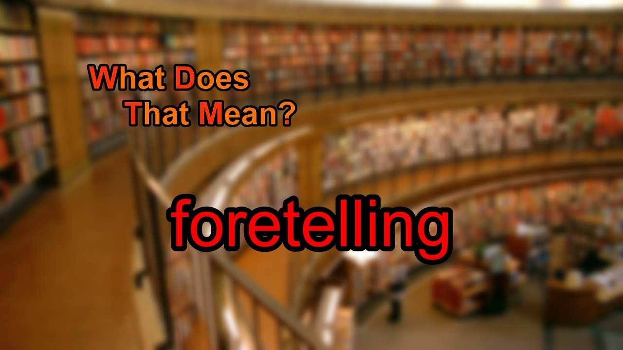 What does foretelling mean? - YouTube