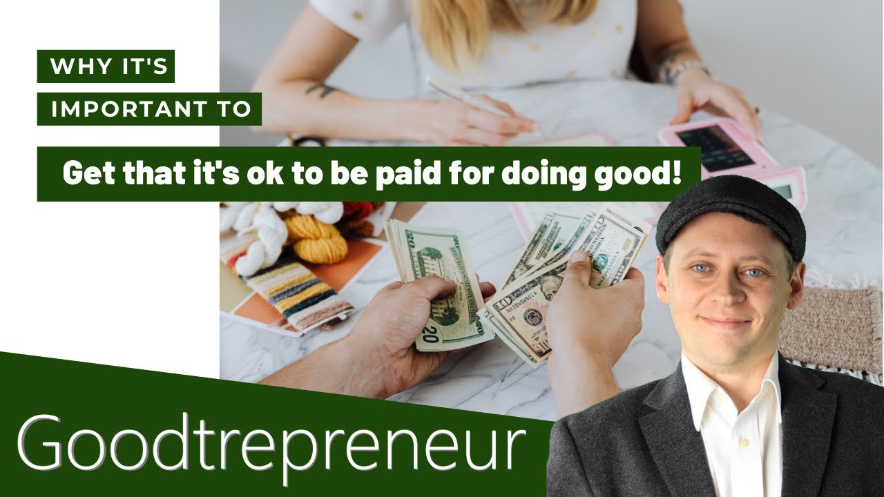 Why it's ok to be paid for doing good and helping others! - YouTube