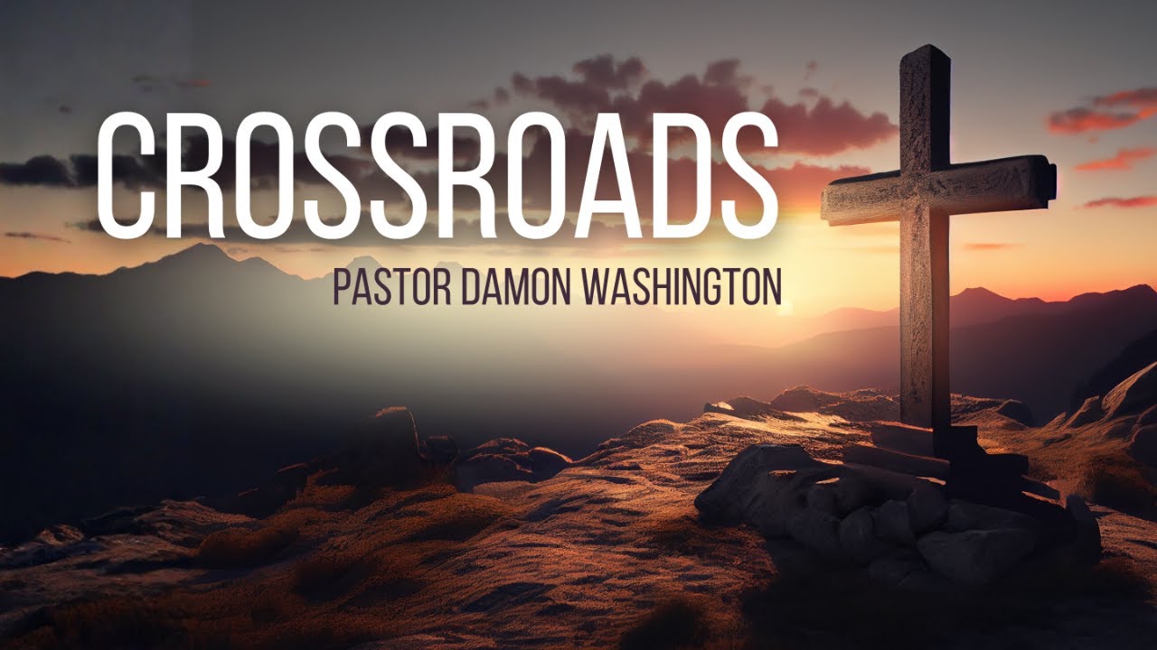 2026-1-17 "Crossroads"- Pastor Damon Washington - YouTube