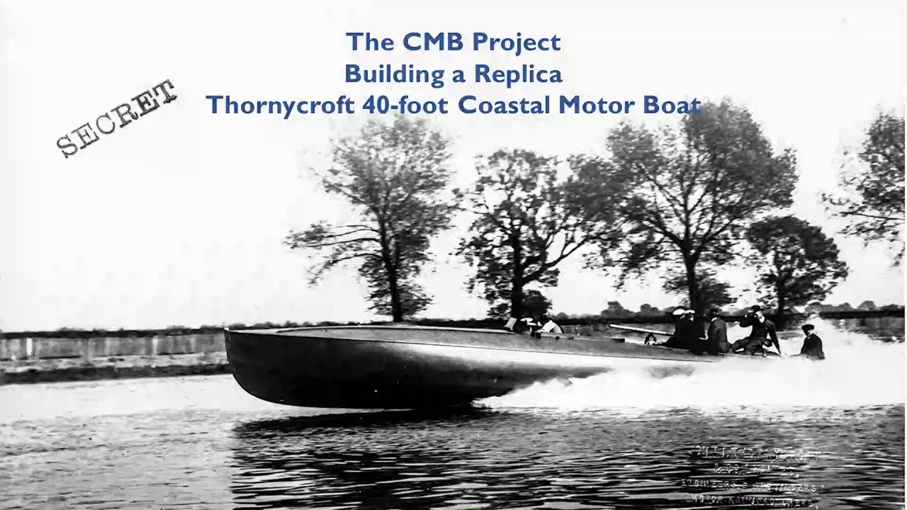 Building a Replica of a 1916 40 knot Thornycroft Coastal Motor Boat ...