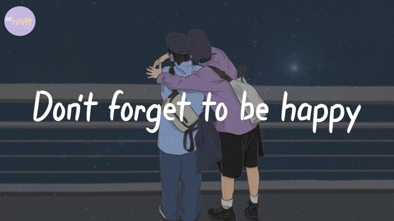 Don't forget to be happy - Pop chill vibe playlist that bring you good ...