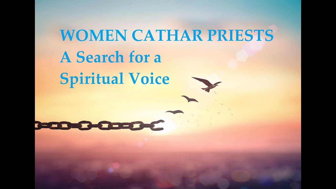CATHAR WOMEN PRIESTS: A Search for a Spiritual Voice. Video 2 NEW ...