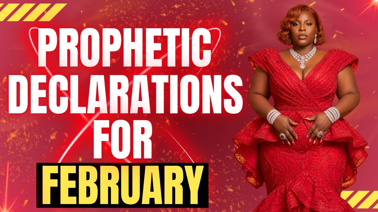 PROPHETIC DECLARATIONS FOR THE MONTH OF FEBRUARY | Powerful Christian ...