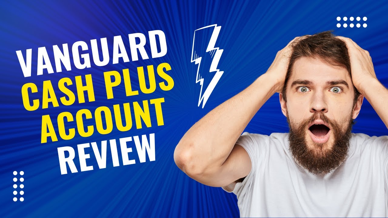 Vanguard Cash Plus Account Review - YouTube