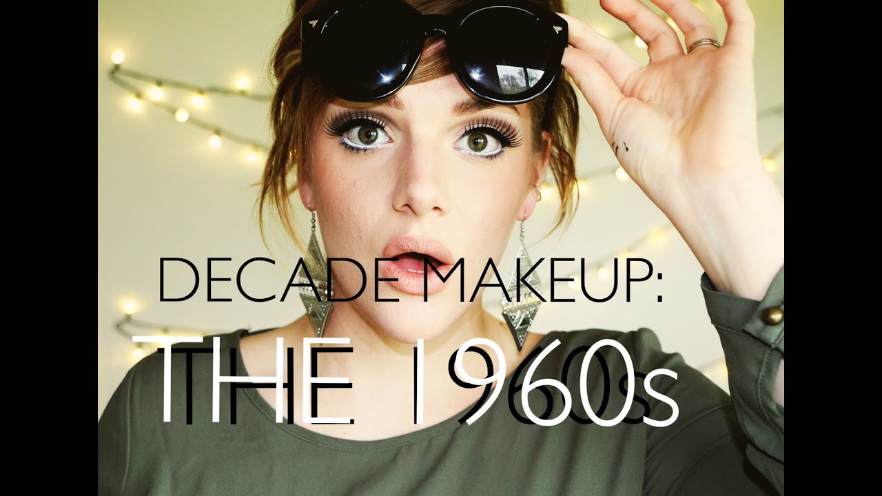 DECADE MAKEUP TUTORIAL COLLAB: THE 1960s - YouTube