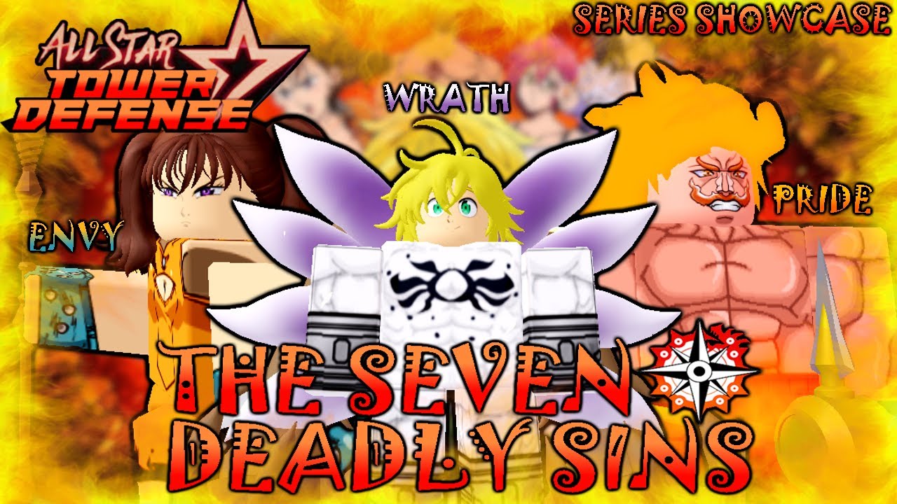 [ 7 DEADLY SINS ] All Star Tower Defense Series Showcase ft. Meliodas ...
