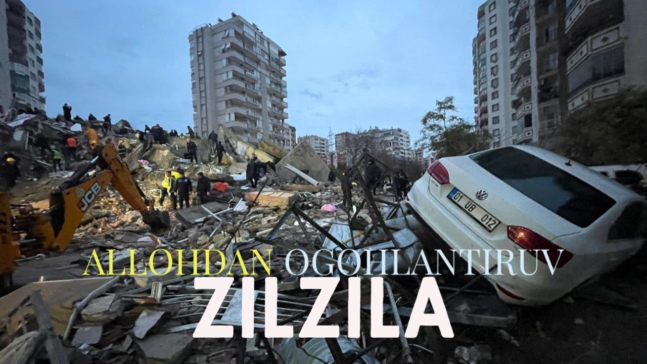 ALLOHNING OGOHLANTIRUVI ZILZILA QIYOMAT ALOMATLARI HAQIDA. TURKIYADAGI ...