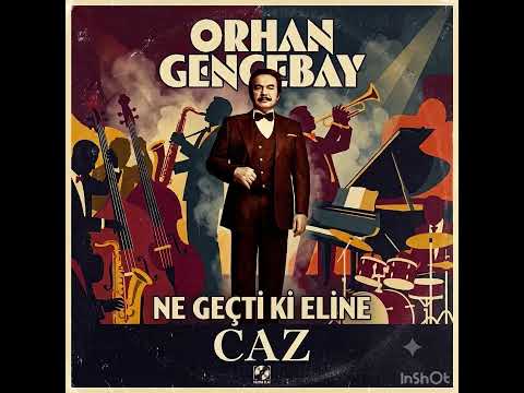 Orhan Gencebay - Ne Geçti ki Eline - Caz