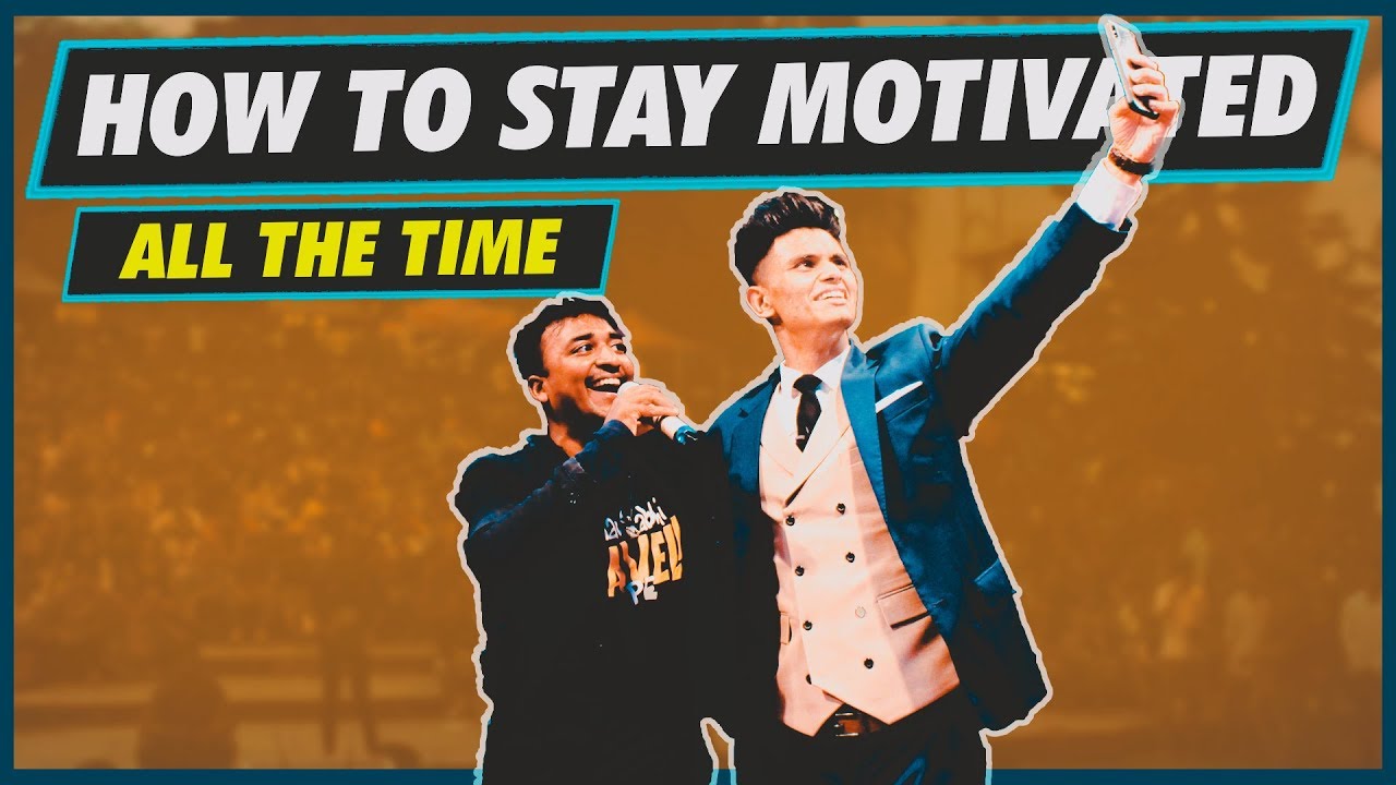 How To STAY MOTIVATED ALL THE TIME | No.1 Secret for HIGH Self ...