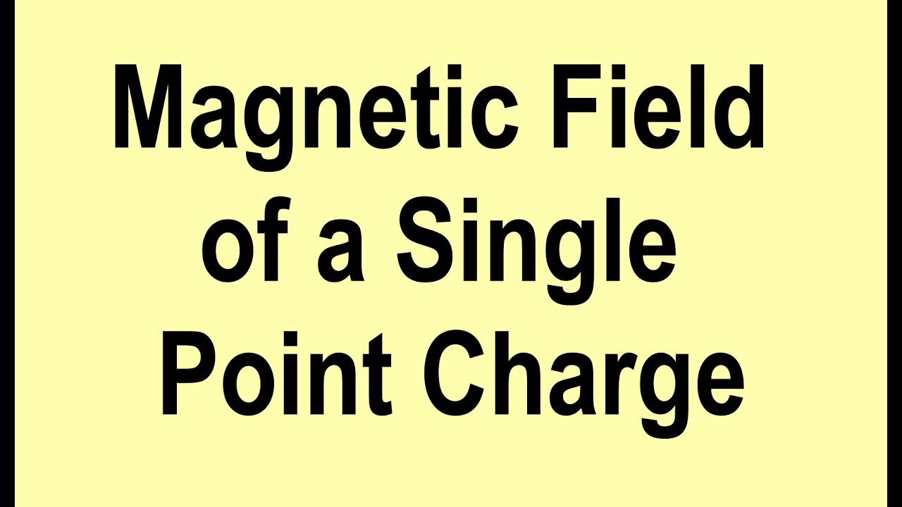 Magnetic Field of a Single Point Charge - YouTube
