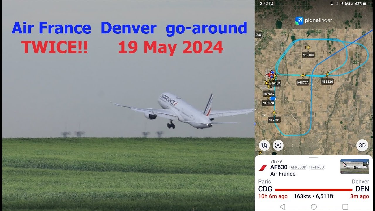 Air France 787-9 Denver arrival GO-AROUND. TWICE!! 19 May 2024. - YouTube