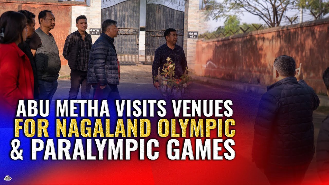 ABU METHA OVERSEE PREPARATION FOR UPCOMING NAGALAND OLYMPIC ...