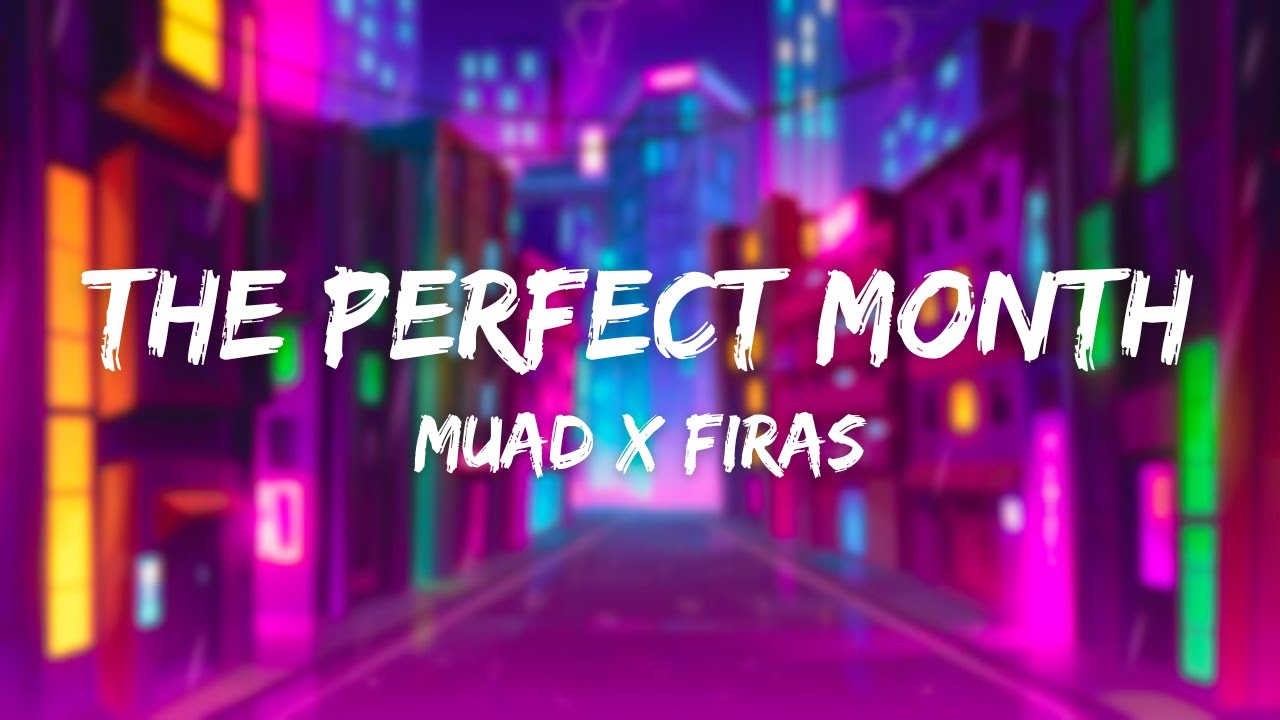 Muad X Firas - The Perfect Month (SLOWED) - (Lyrics) - (Vocals Only ...