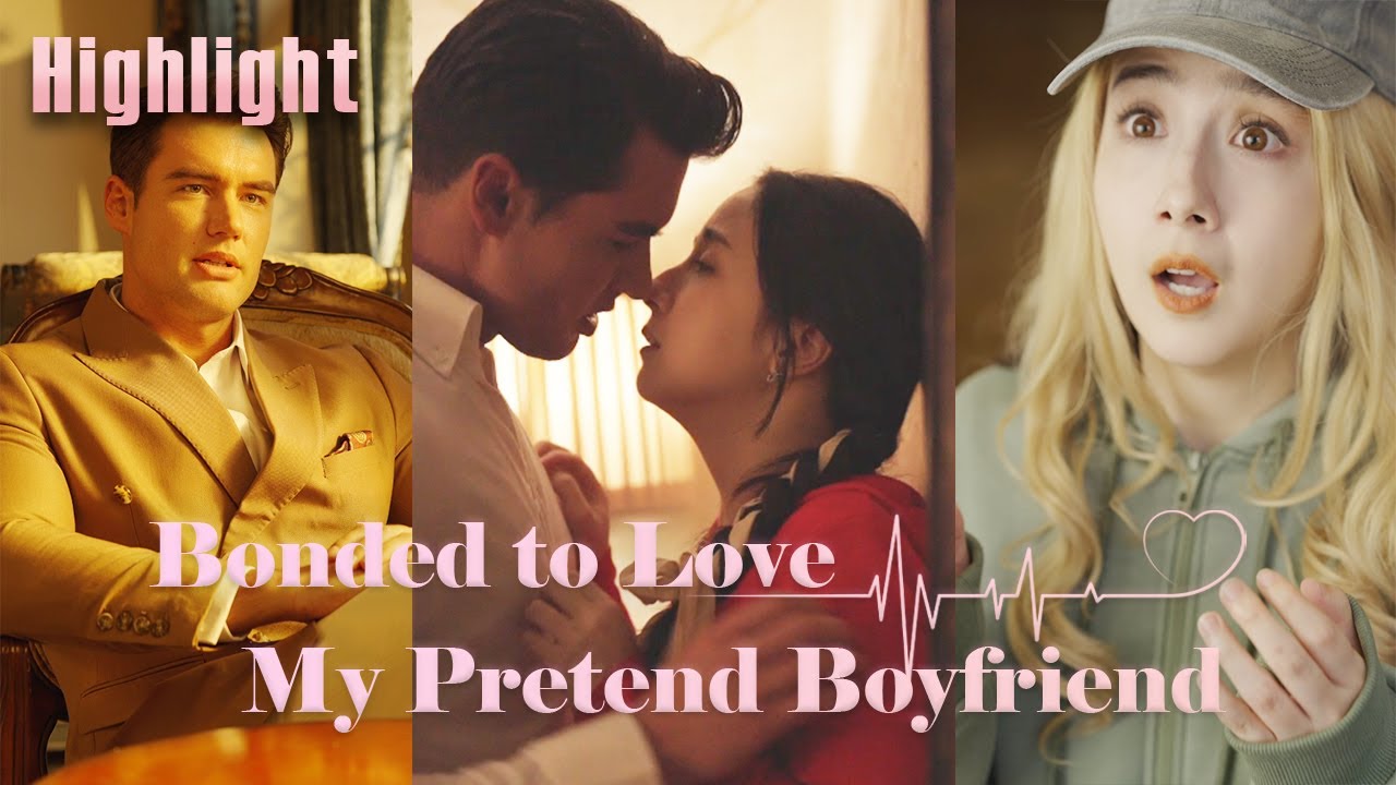 Highlight Collection [Bonded to Love: My Pretend Boyfriend]#drama # ...