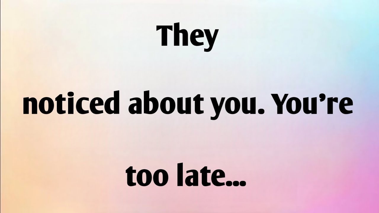 THEY NOTICED ABOUT YOU. YOU'RE... - YouTube