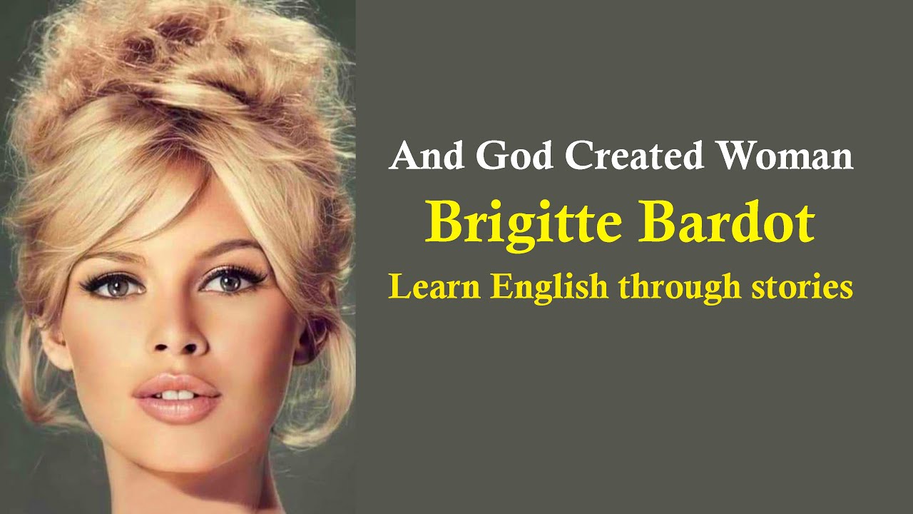 And God Created Woman | Brigitte Bardot | celebrities - YouTube