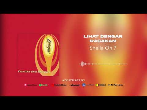 Sheila On 7 - Lihat Dengar Rasakan (Official Audio)