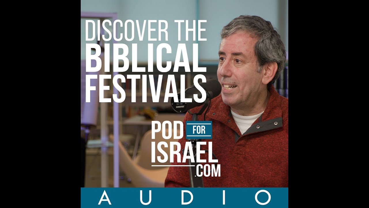 Discover the Biblical Feasts - Dr. David Mishkin - Pod for Israel - YouTube